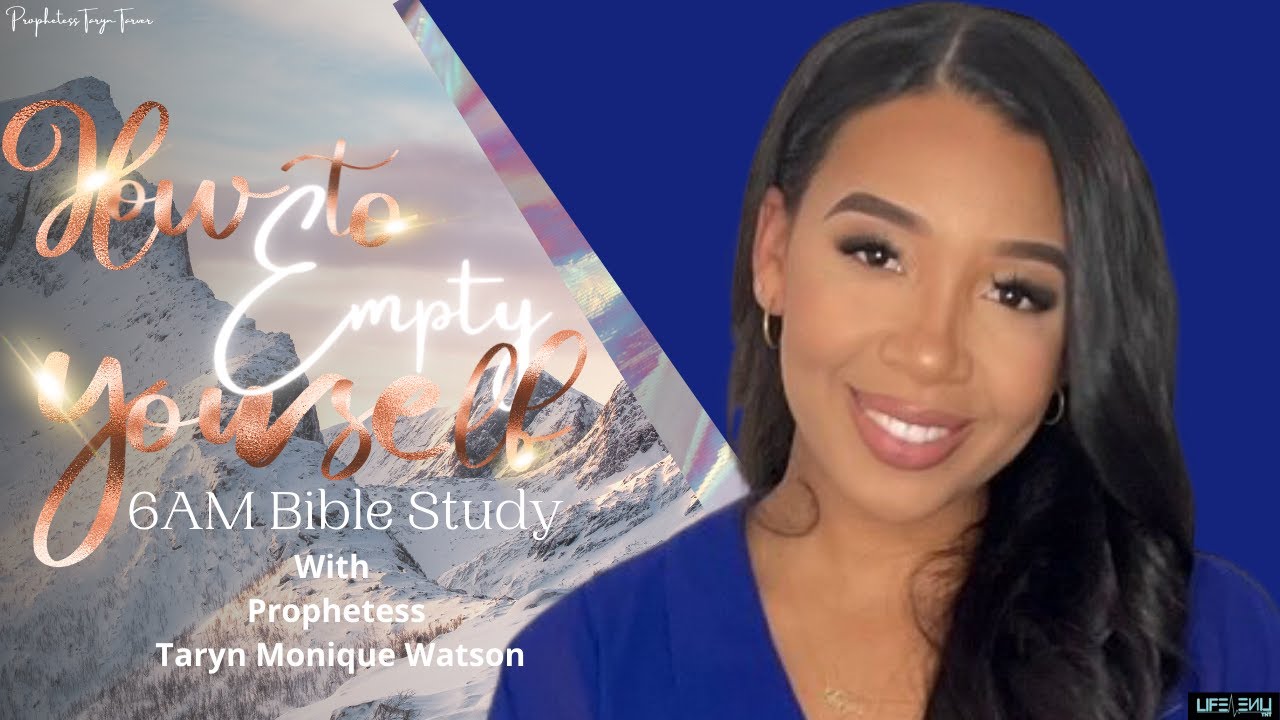 6AM BIBLE STUDY // PROPHETESS TARYN MONIQUE WATSON - YouTube