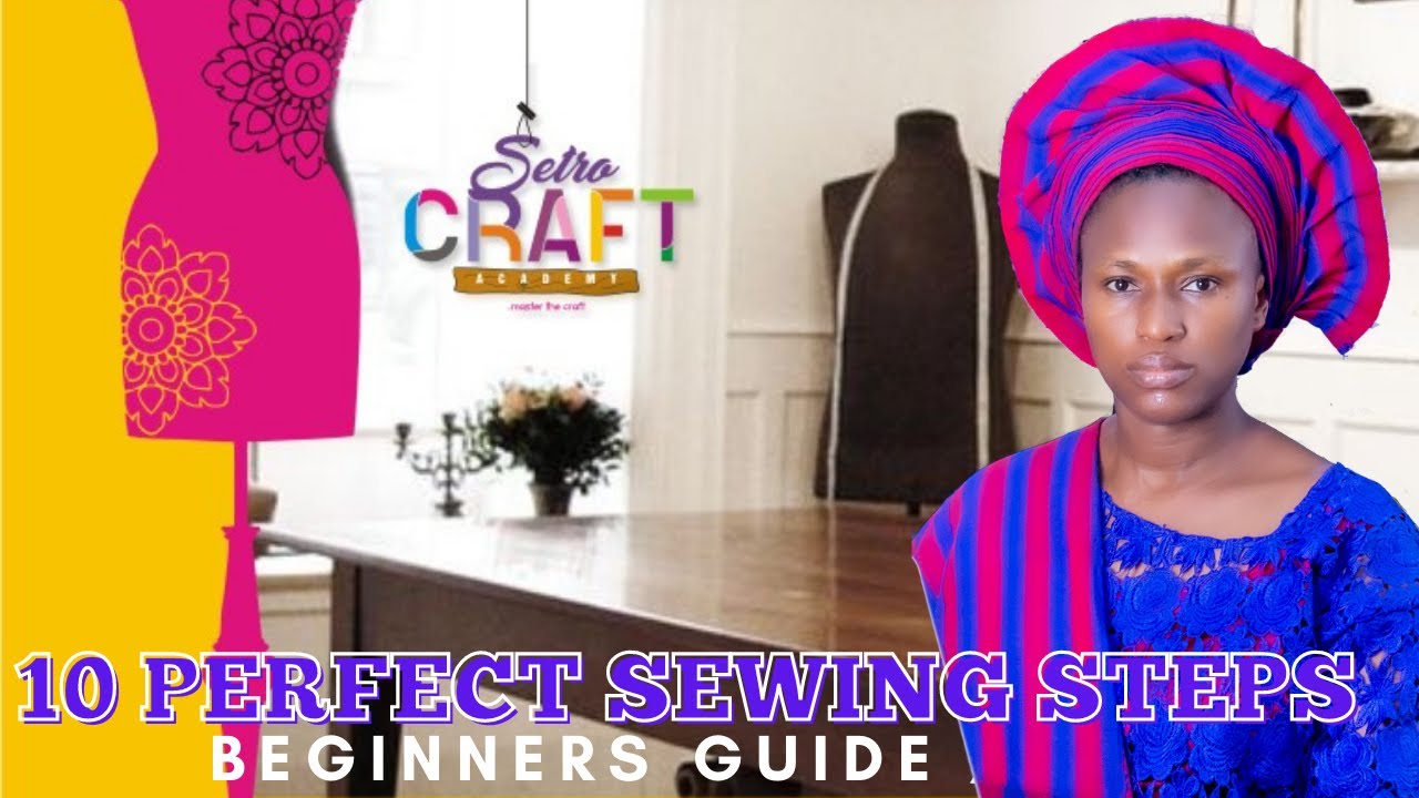 10 EASY SEWING STEPS FOR BEGINNERS | HOW TO START MAKING YOUR OWN ...