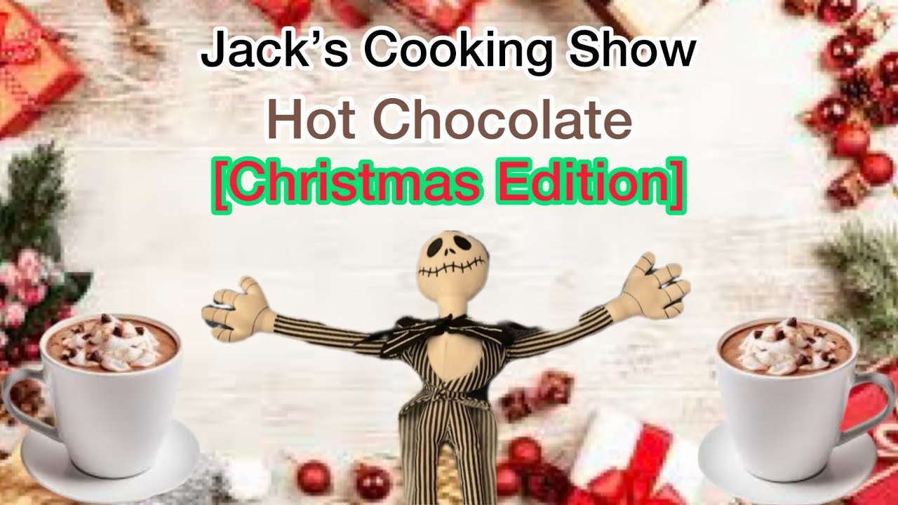 Jack’s Cooking Show: Hot Chocolate [Christmas Edition] - YouTube
