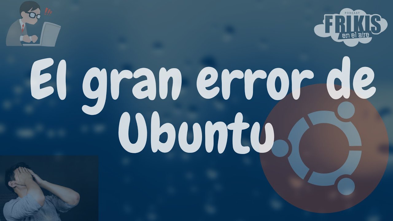 El gran error de Ubuntu - YouTube