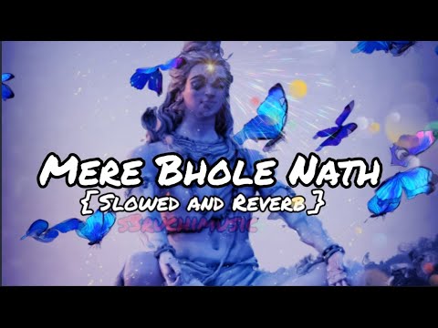 Mere Bhole Nath ( Jubin Nautiyal ) | slowed and reverb | lofi song ...