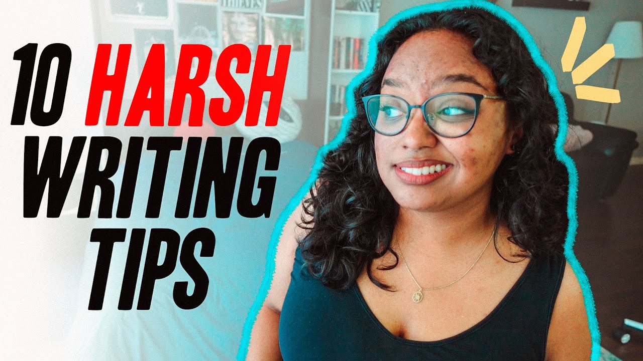 TOP 10 (HARSH) WRITING TIPS 💥 | from someone who’s written 10+ books ...