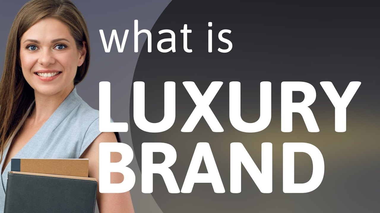 Understanding "Luxury Brand": An English Language Learning Guide - YouTube