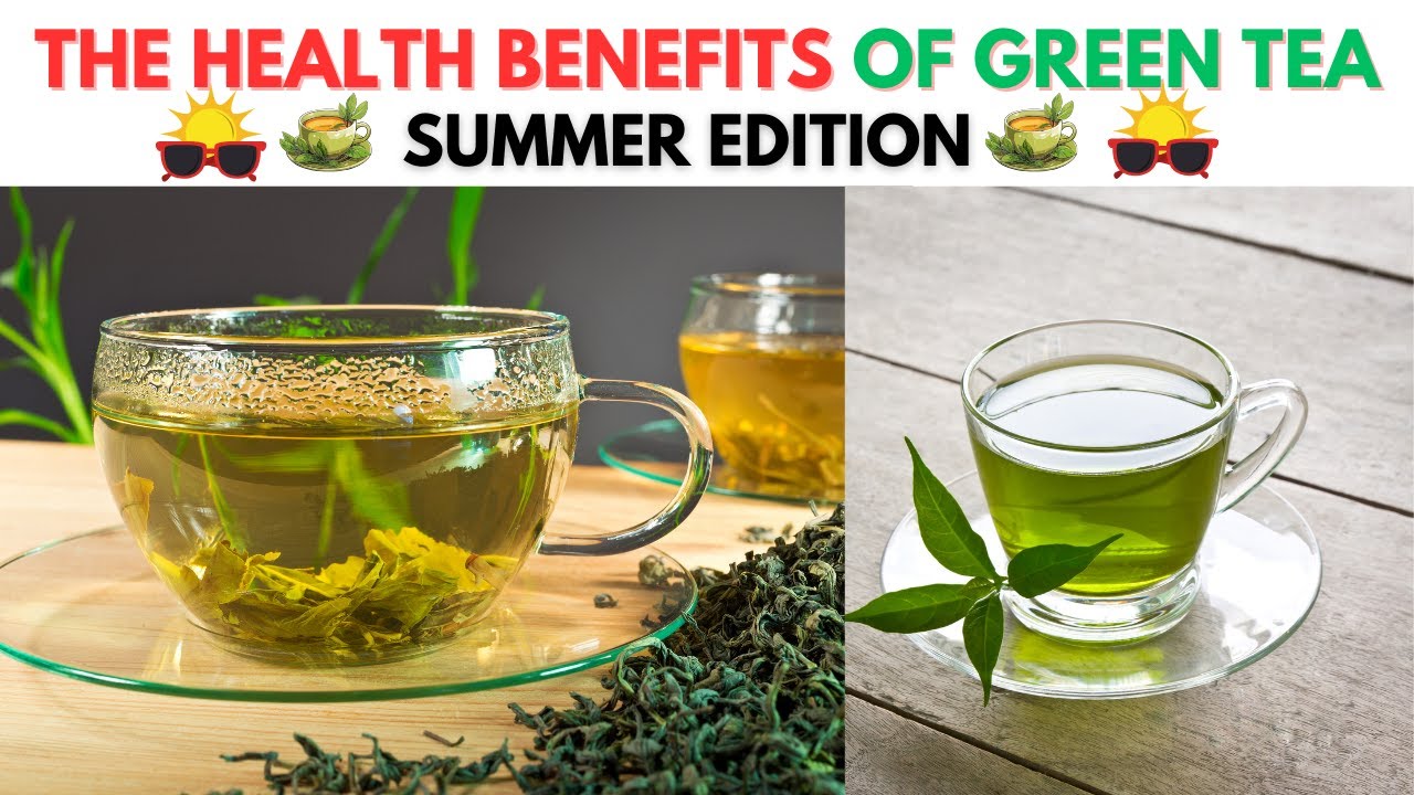 Unlocking the Health Benefits of Summer Green Tea Theanine ! green tea ...
