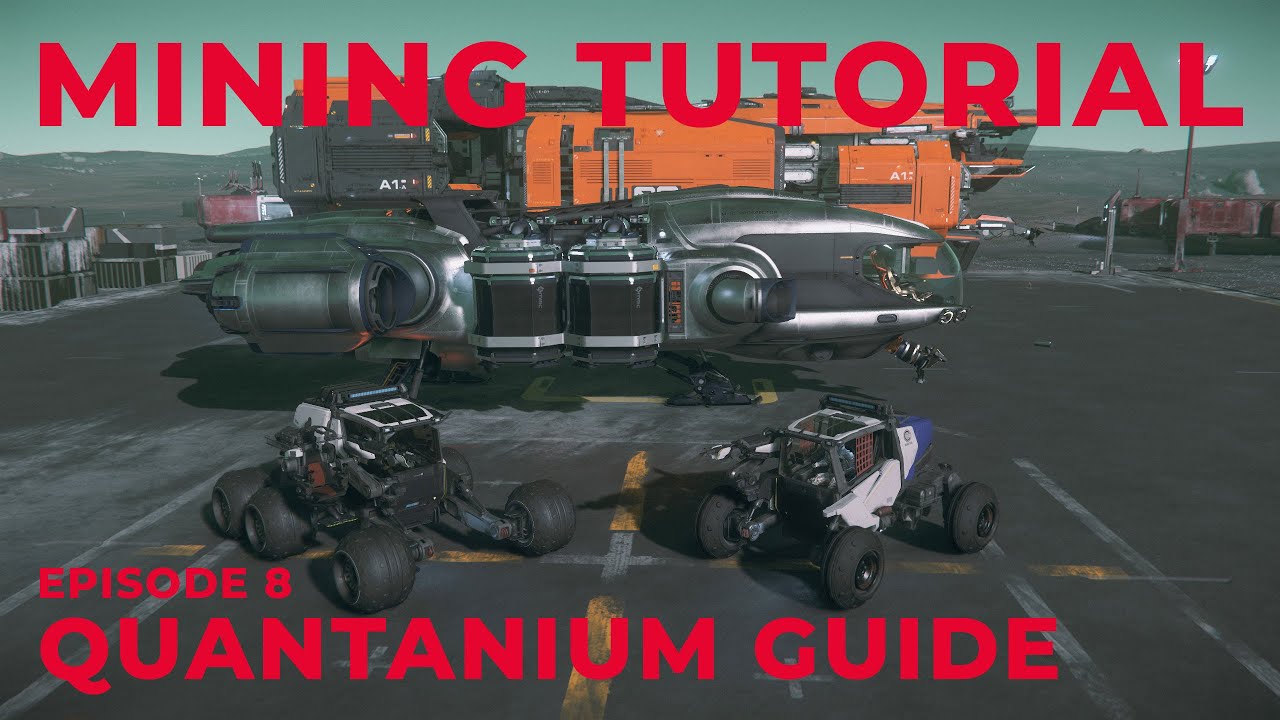 Quantainium Mining - Episode 8, Star Citizen Mining Tutorial - Tips & Recommendation for ...