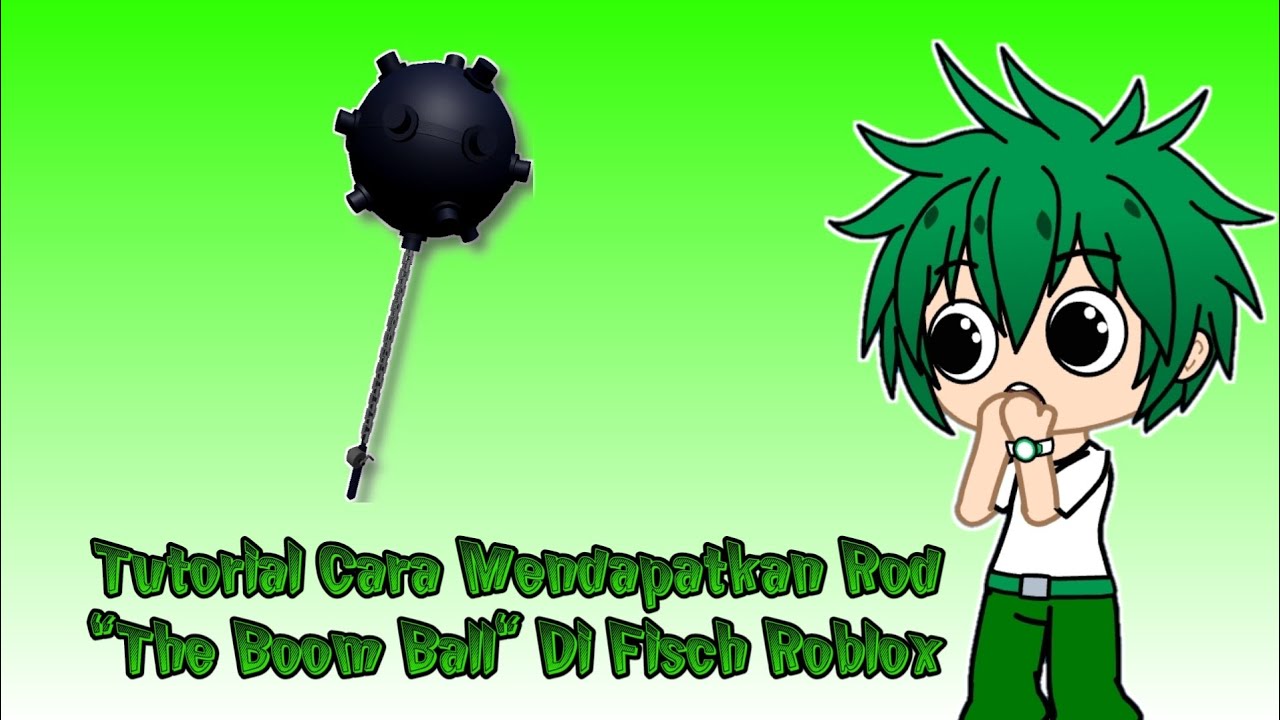 Tutorial Cara Mendapatkan Rod Terbaru "The Boom Ball" Di Fisch Roblox ...