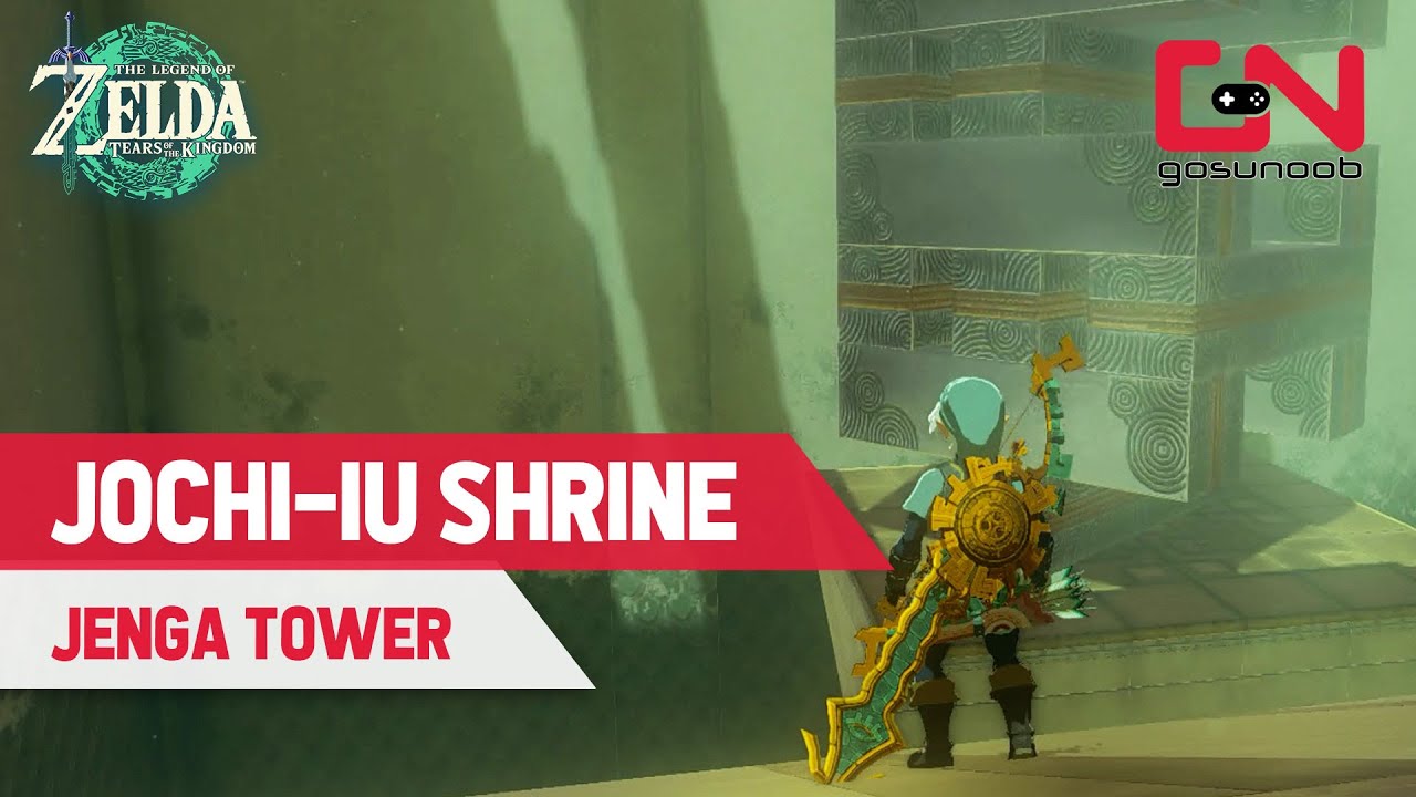 How to Do Jochi-iu Shrine in Zelda Tears of the Kingdom - Jenga Courage ...