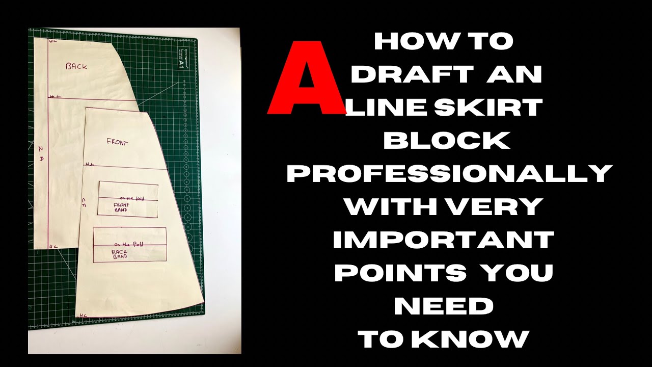 HOW TO DRAFT AN A LINE SKIRT BLOCK PROFESSIONALY - YouTube