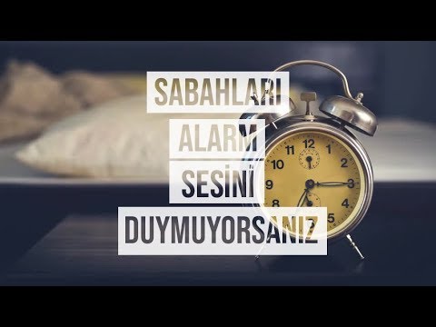 Sabahları alarm sesini duymuyorsanız