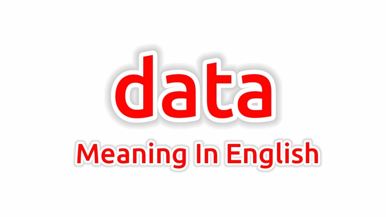 Data Meaning | Data Meaning In English | Meaning Of Data | What Is The ...