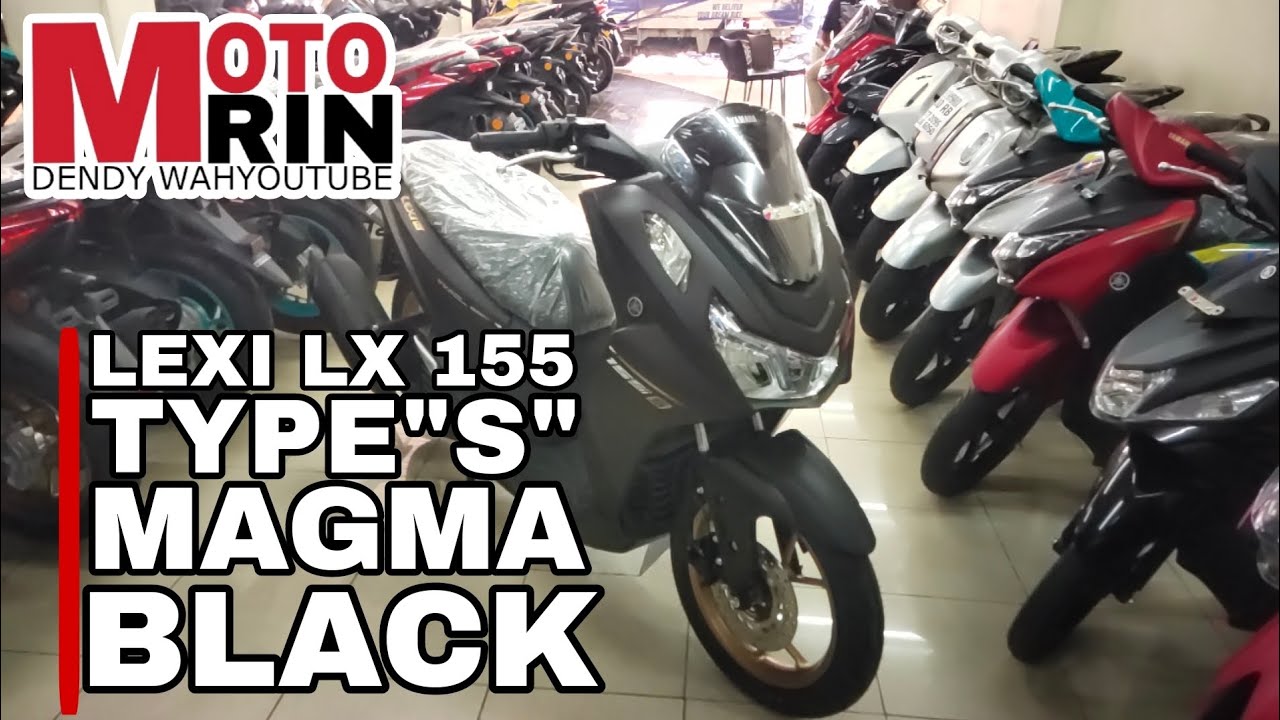 LEXI LX 155 TYPE "S" WARNA BLACK MAGMA 2024 ‼️🔥 - YouTube