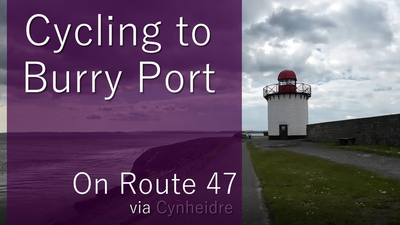 Cycling to Burry Port on Route 47 - YouTube