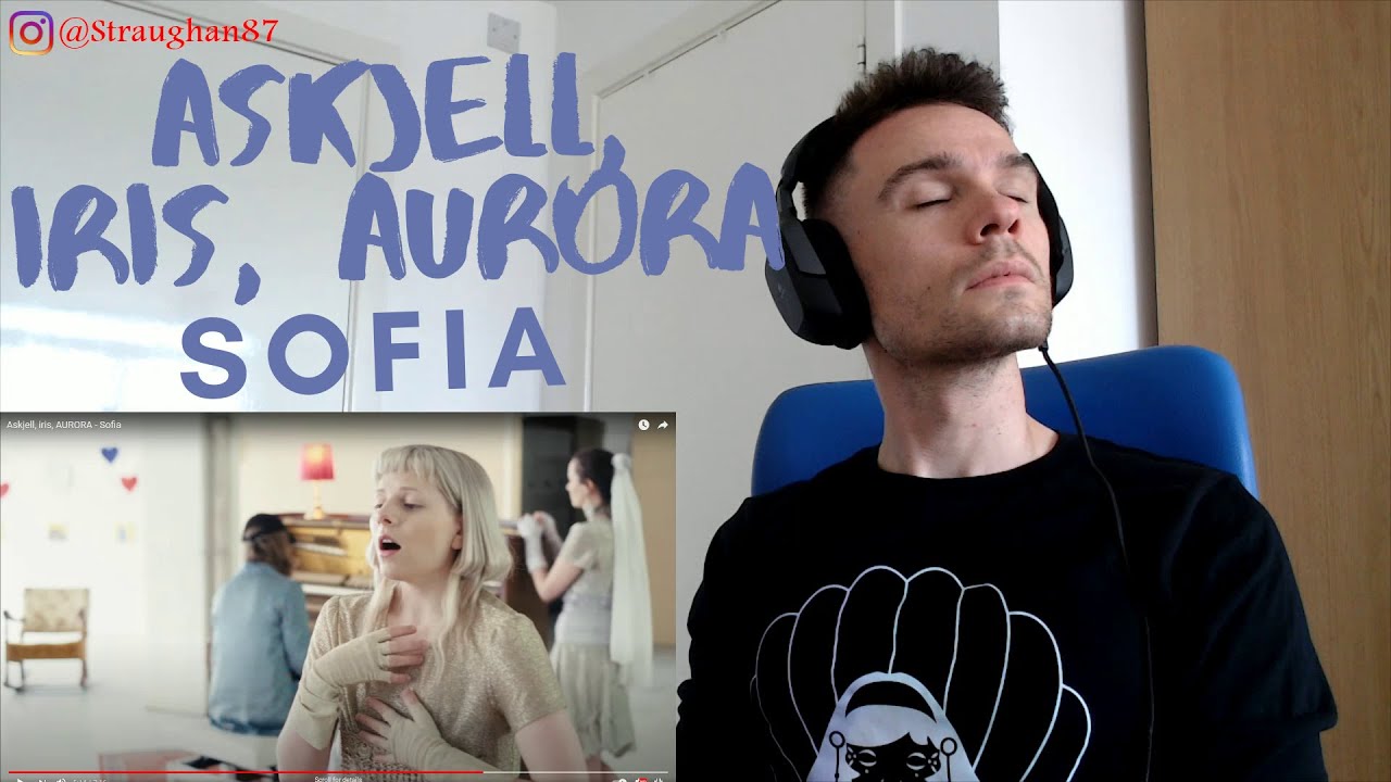 REACTING TO Askjell, Aurora, Iris - Sofia - YouTube