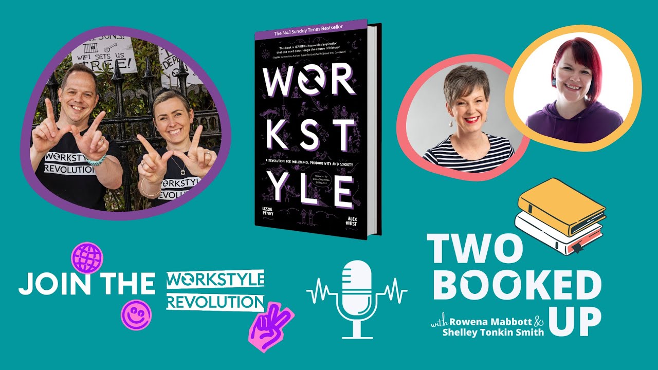 [Two Booked Up Podcast] The Workstyle Revolution with Lizzie Penny and ...