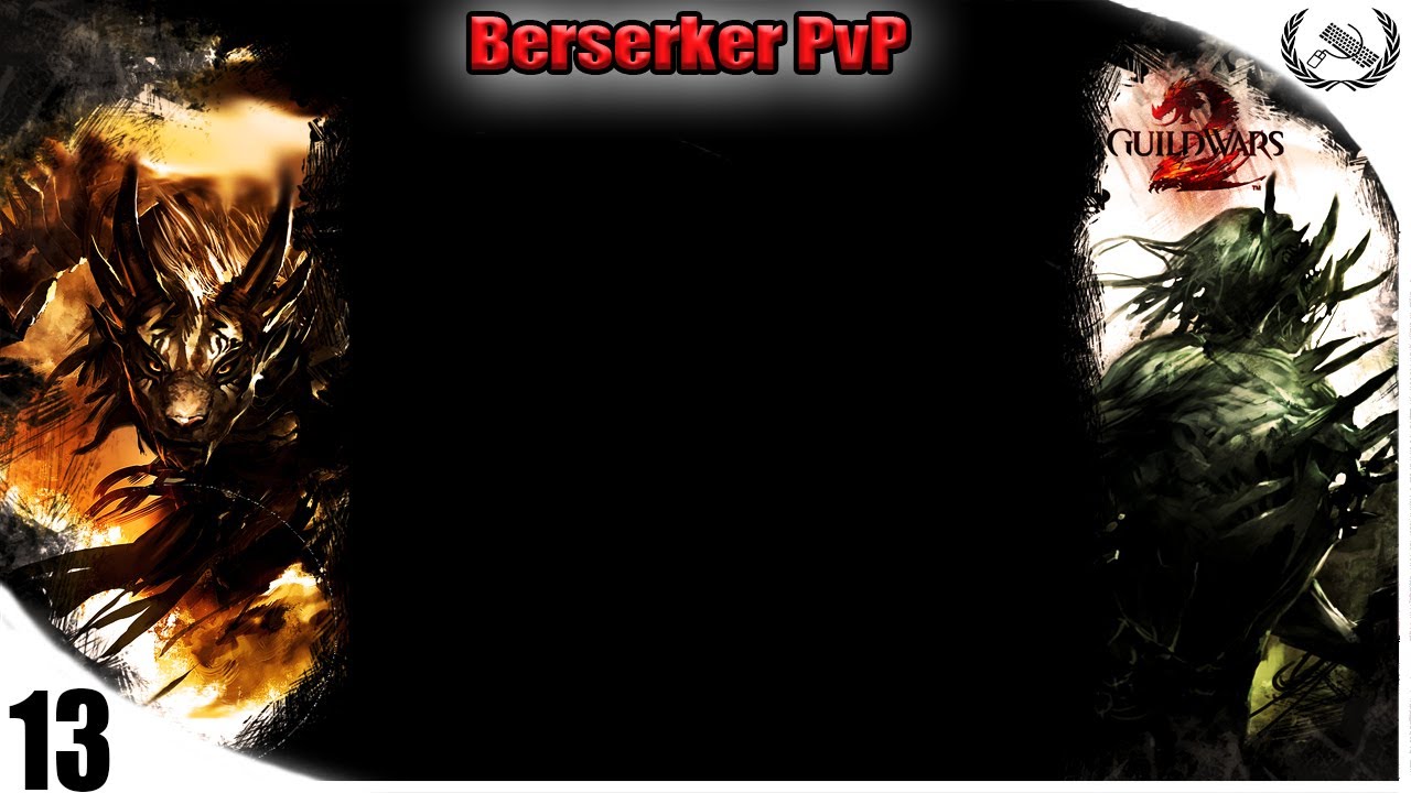 Berserker - Tank/DPS |GW2| |PvP| #13 - YouTube