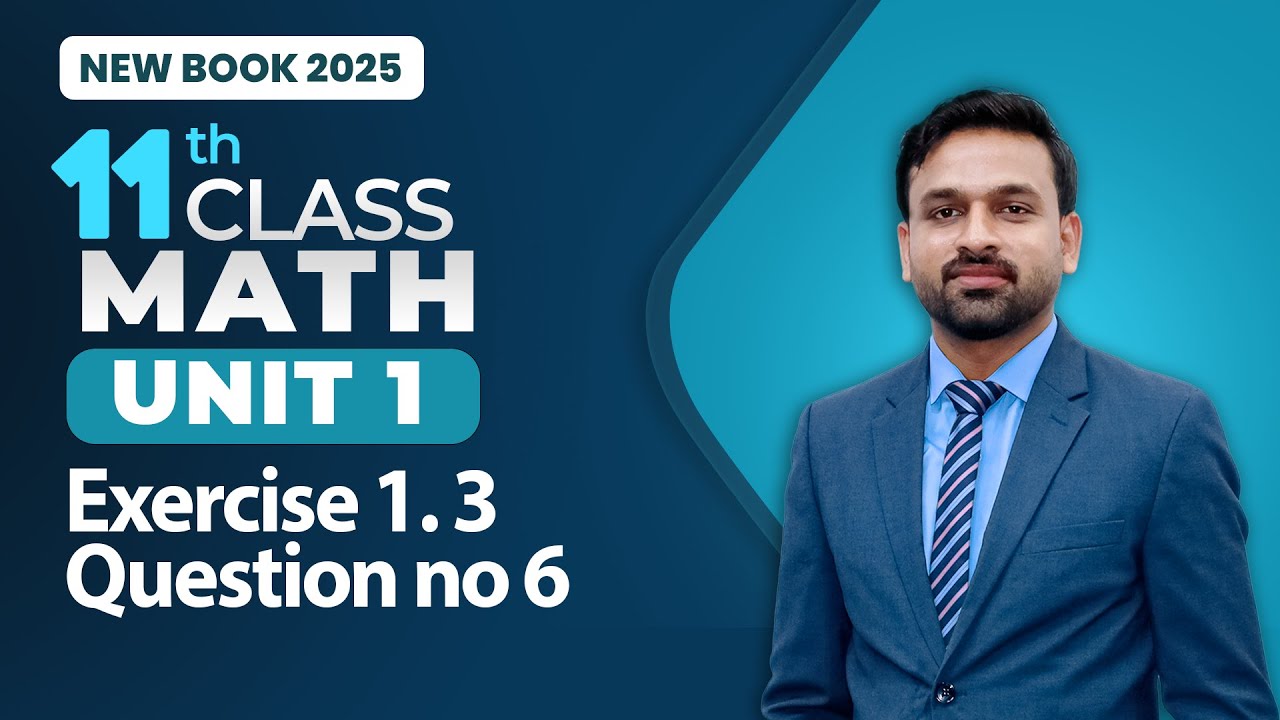 11th Class Math Unit 1 | Exercise 1.3 Question 6 | Class 11th Math New ...