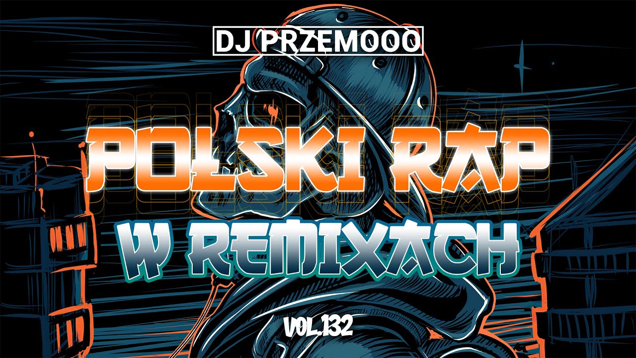 RAPIK W REMIXACH POLSKI RAP KOMERCYJNE HITY NA CZASIE POP VOL. 132 DO ...
