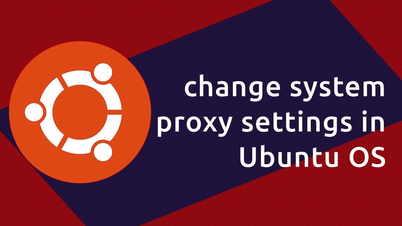 proxy settings in Ubuntu OS techabettor tutorials - YouTube