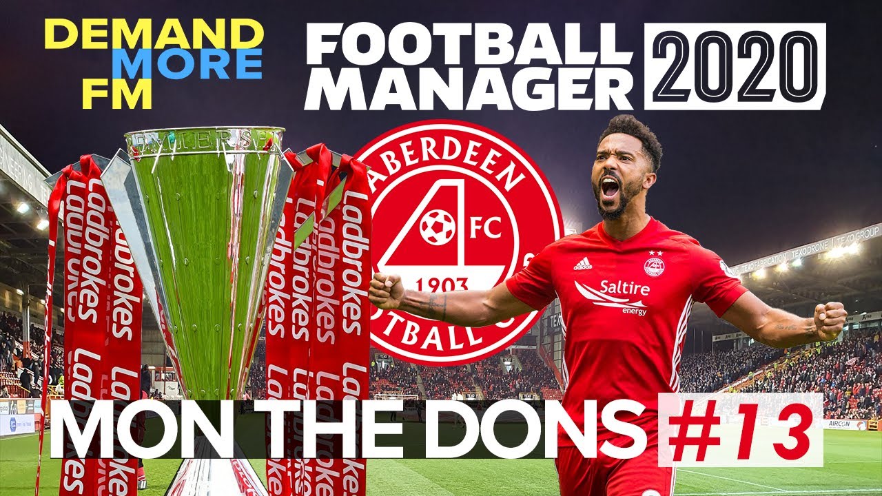 Mon the Dons FM20 | #13 | Champions? | Football Manager 2020 | Aberdeen ...