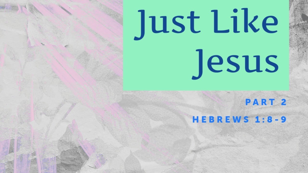 Just Like Jesus Part 2 - YouTube