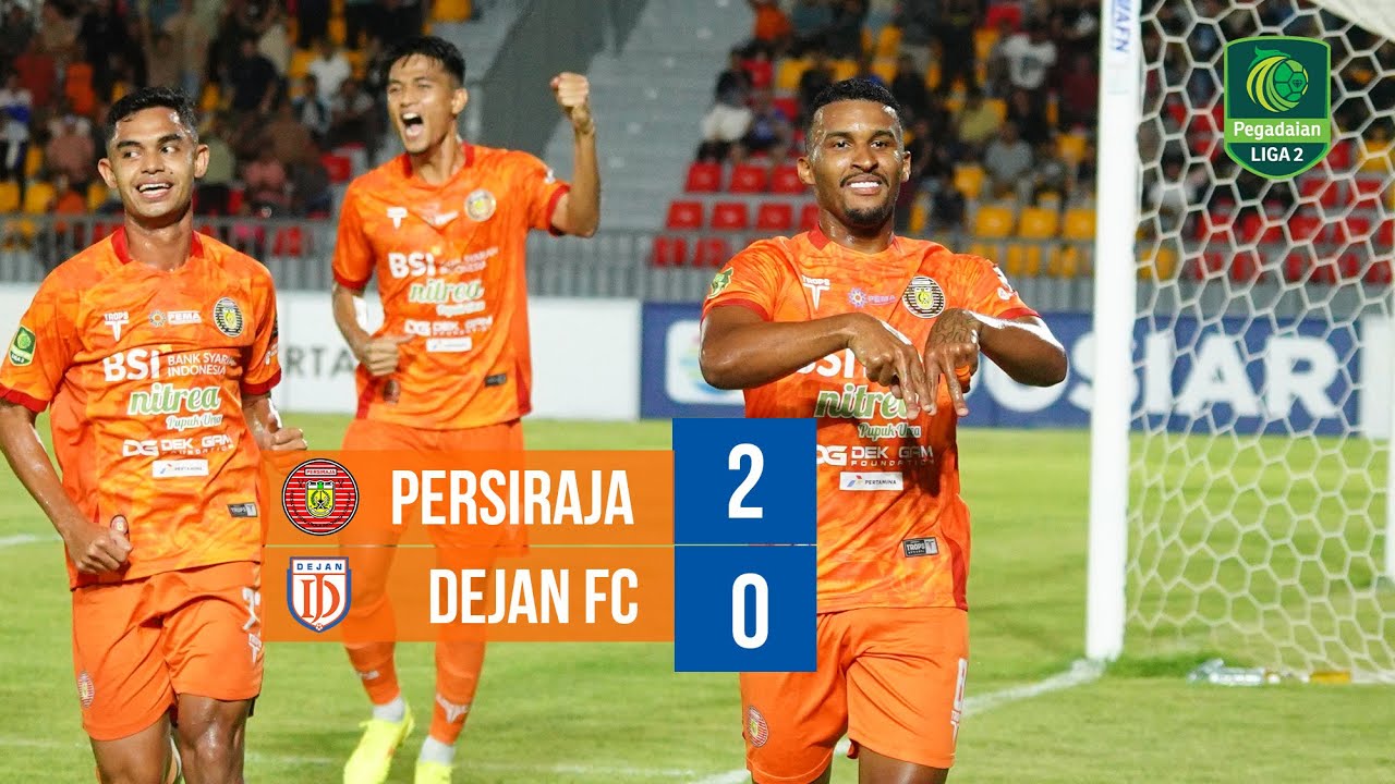 FULL HIGHLIGHTS | Persiraja 2-0 Dejan FC | Tutup Laga Kandang Terakhir ...