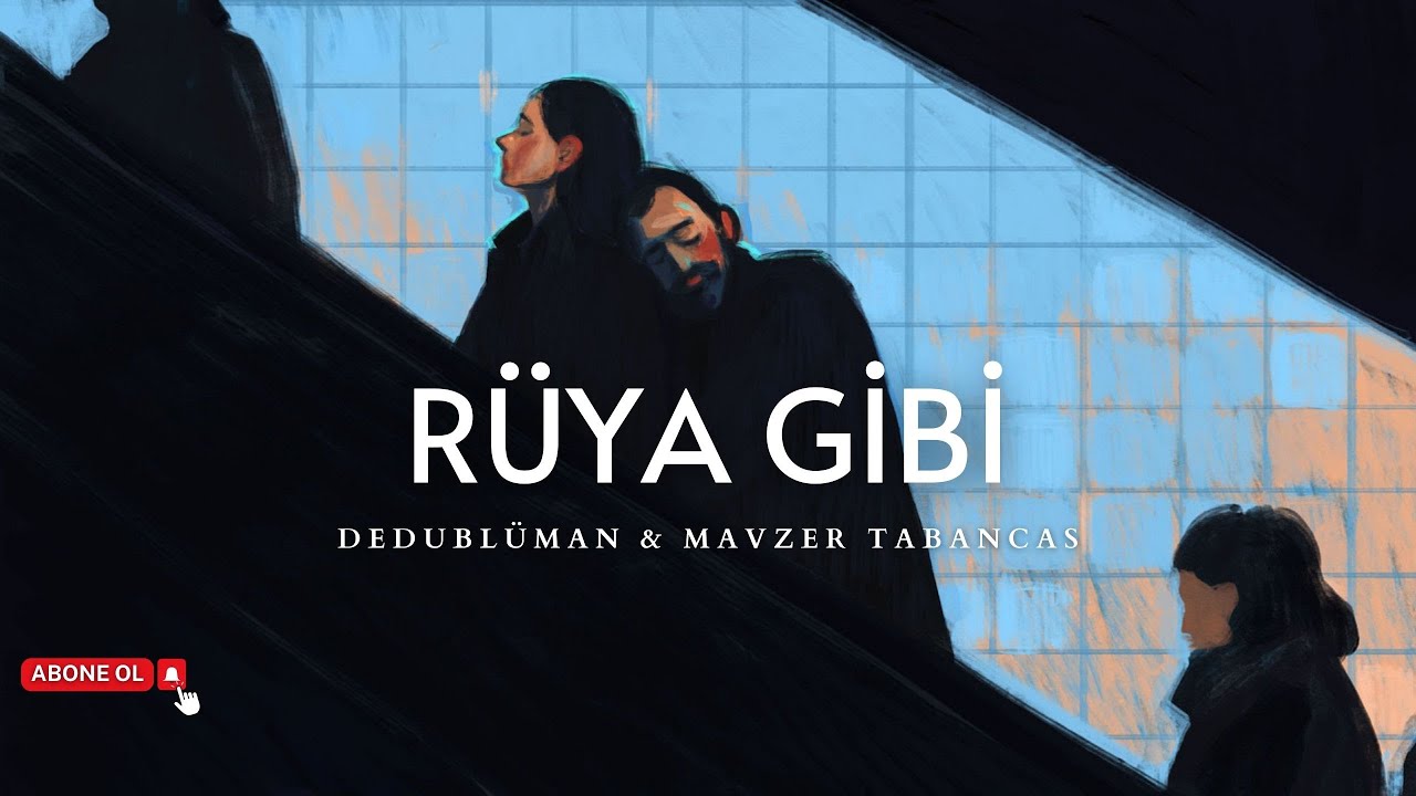 Dedublüman & Mavzer Tabancas - Rüya Gibi (Sözleri) - YouTube