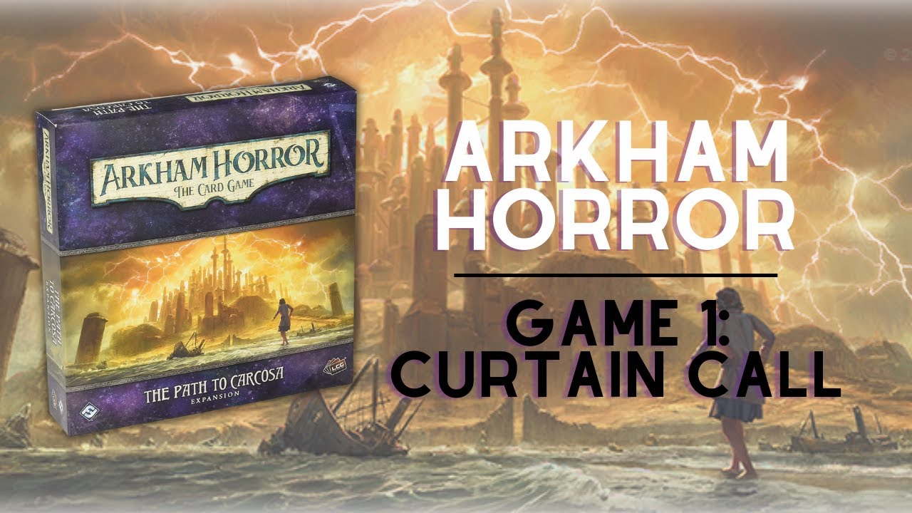 Arkham Horror - The Path to Carcosa - Game 1 - Curtain Call - YouTube