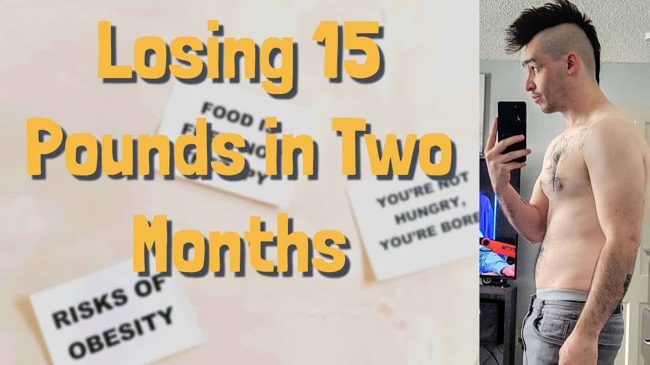 How I Lost 15 Pounds in 2 Months - YouTube