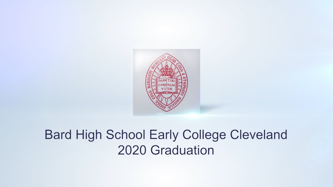 Bard High School Early College Cleveland - 2020 Graduation Stream - YouTube