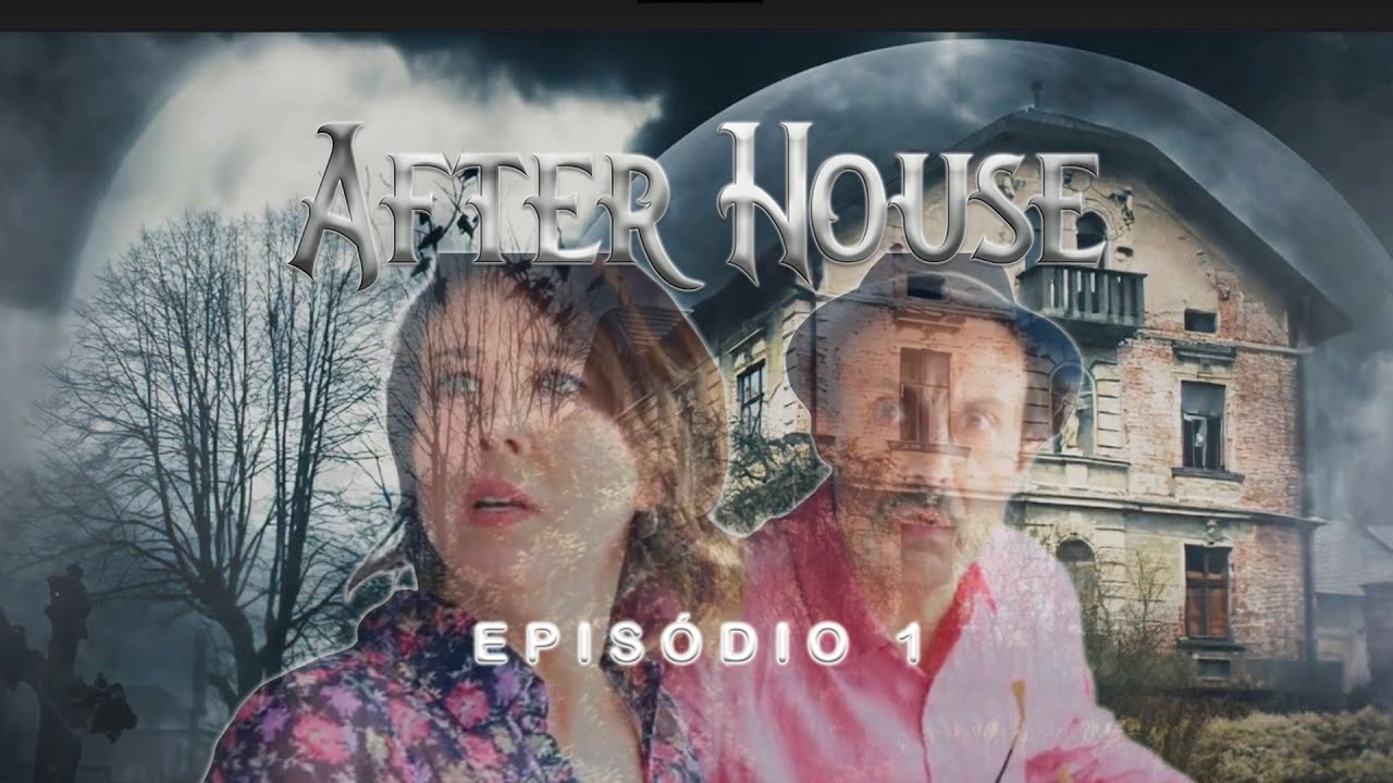 AFTER HOUSE EPISÓDIO 01 - YouTube
