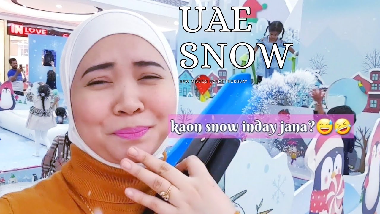 GOLETS SA AWESOME Snowing UAE/part2 sa gala vlog with ROWIDA - YouTube