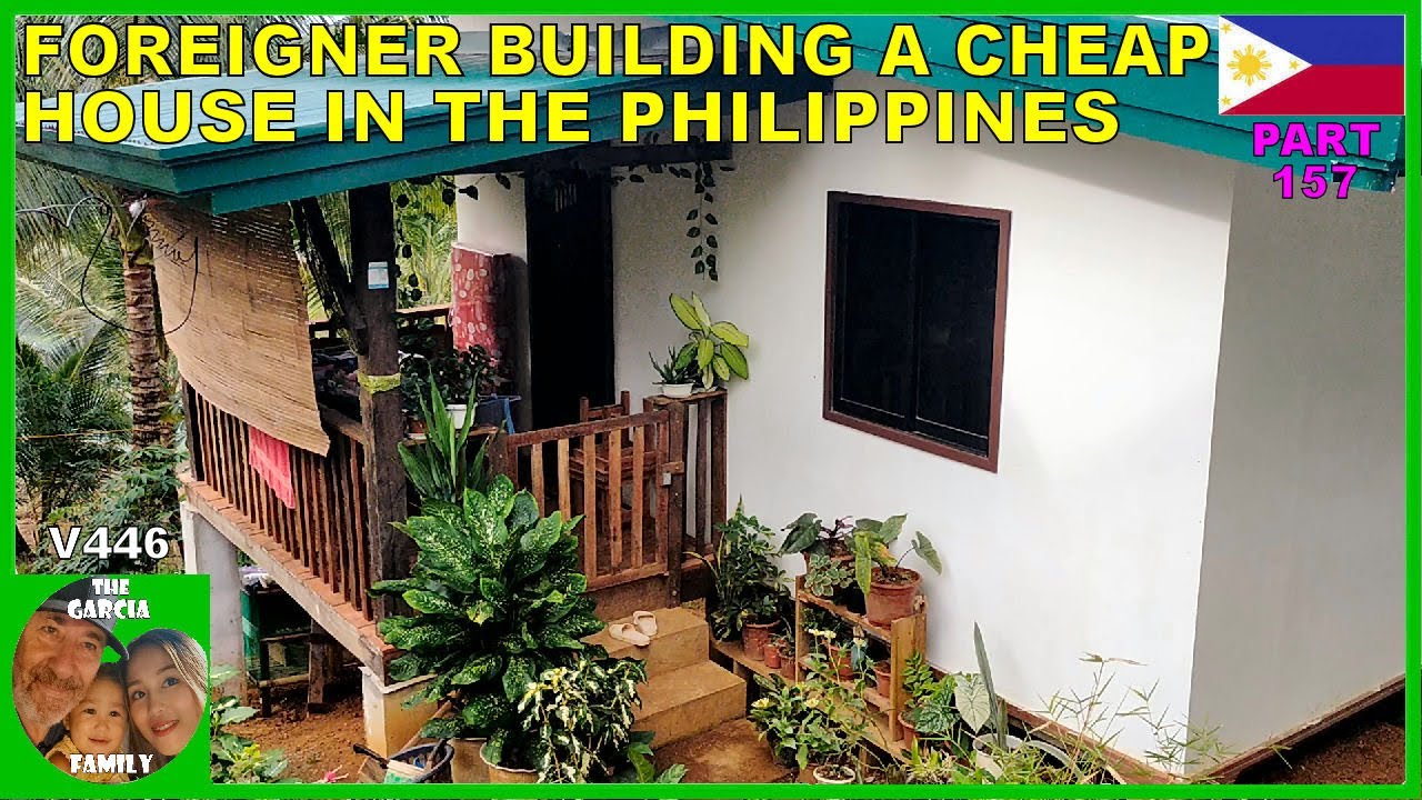 V446 - FOREIGNER BUILDING A CHEAP HOUSE IN THE PHILIPPINES - THE GARCIA ...