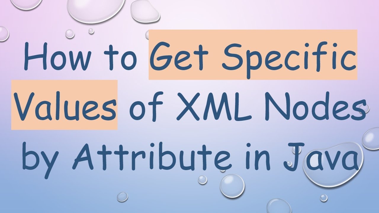 How To Get Specific Values Of Xml Nodes By Attribute In Java Youtube 9437