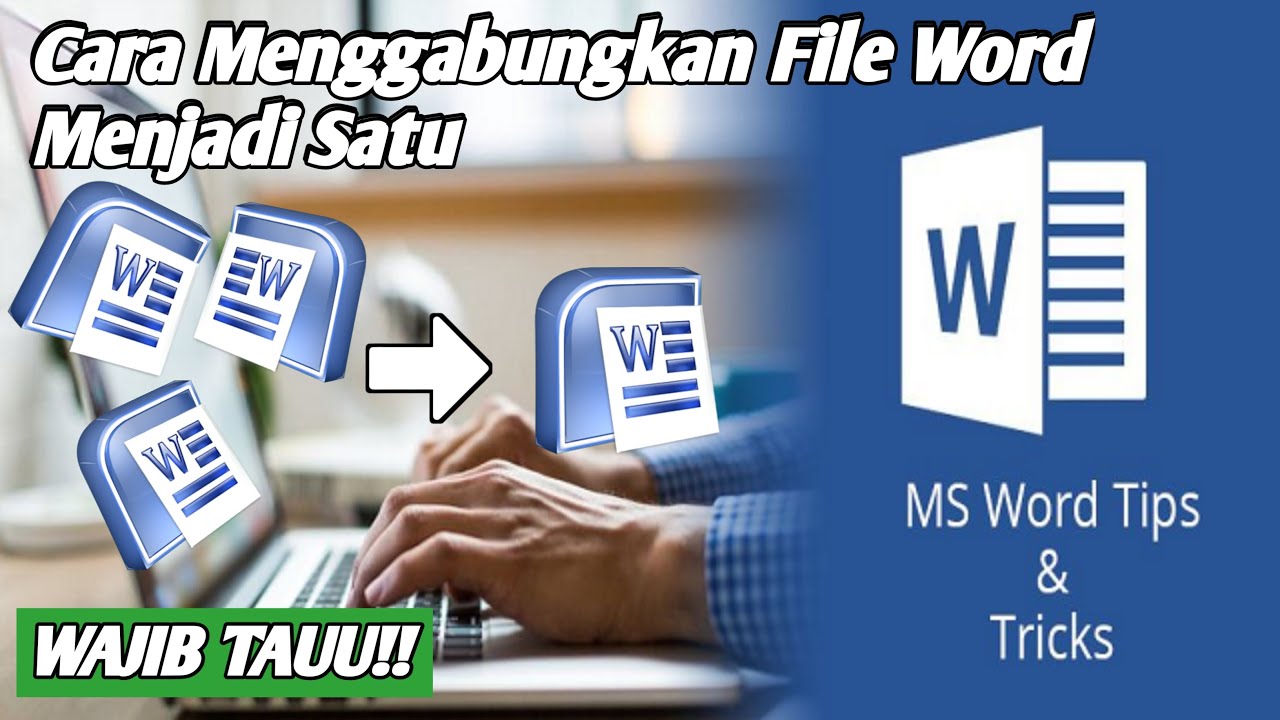 CARA MUDAH GABUNGKAN FILE MS WORD MENJADI SATU FILE - YouTube