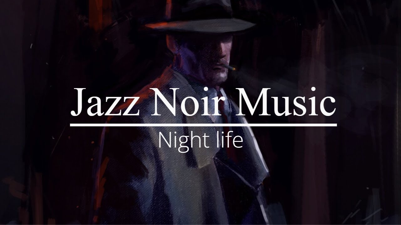 Jazz Noir Music - Night life - YouTube