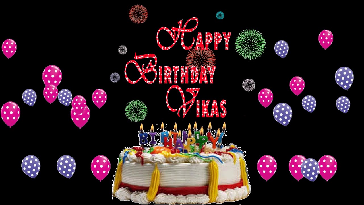 VIKAS HAPPY BIRTHDAY TO YOU - YouTube