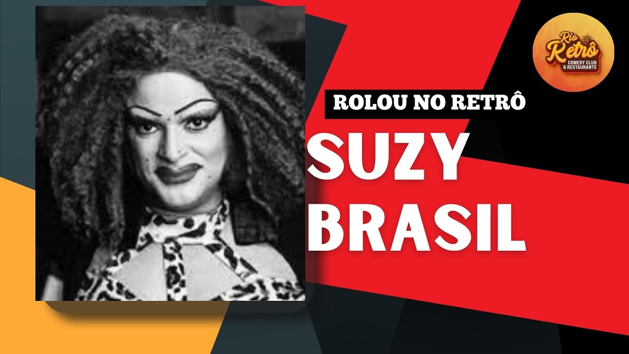 SUZY BRASIL - ROLOU NO RIO RETRÔ COMEDY CLUB - YouTube