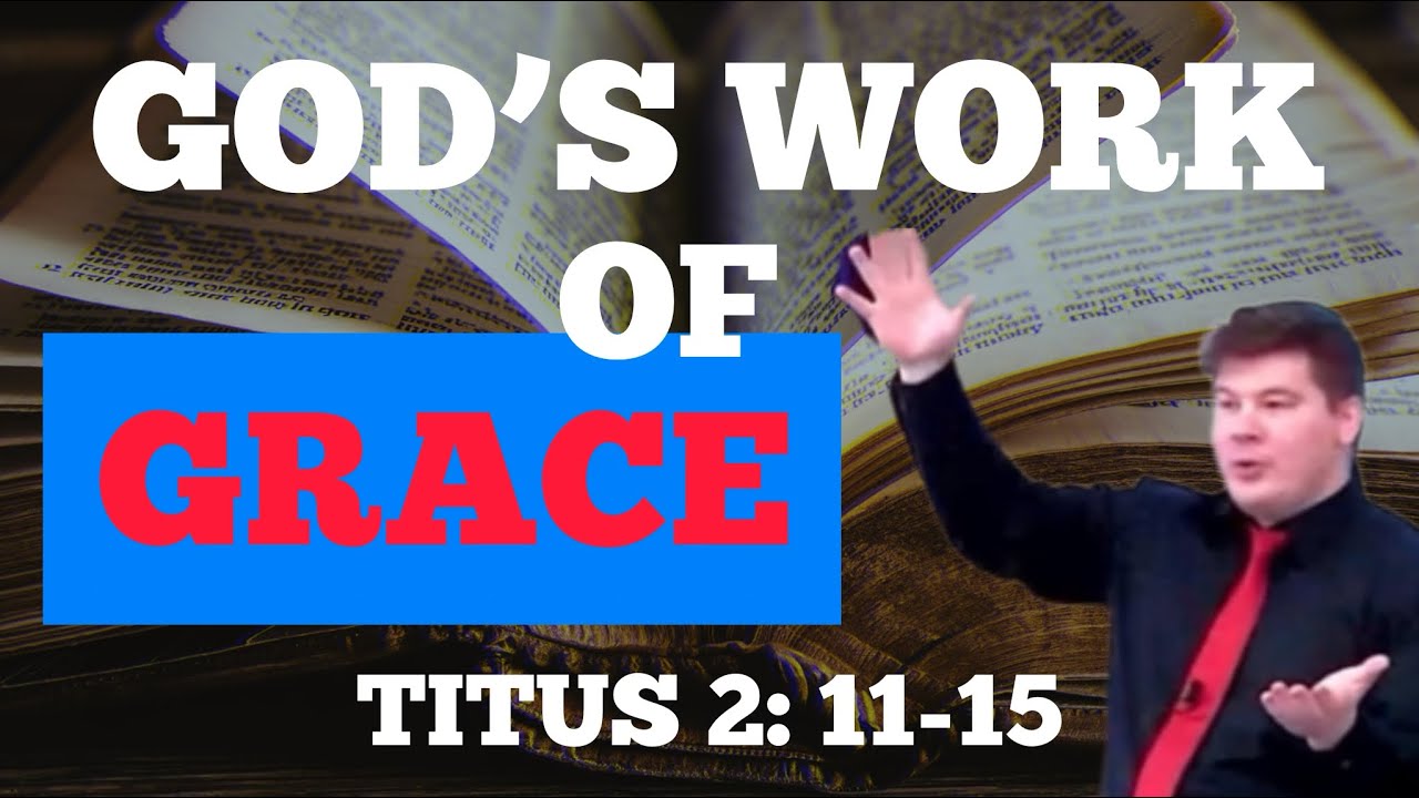GOD'S WORK OF GRACE - YouTube