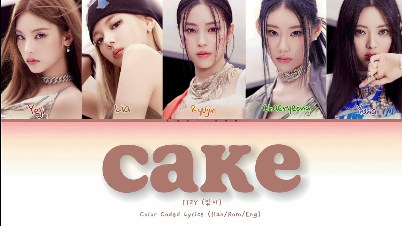 ITZY "CAKE" (있지 "CAKE" 가사) Color Coded Lyrics (Han/Rom/Eng) - YouTube