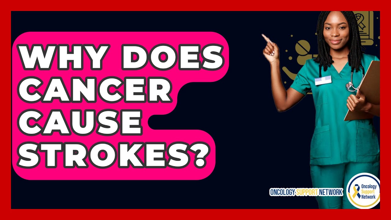 Why Does Cancer Cause Strokes? - Oncology Support Network - YouTube