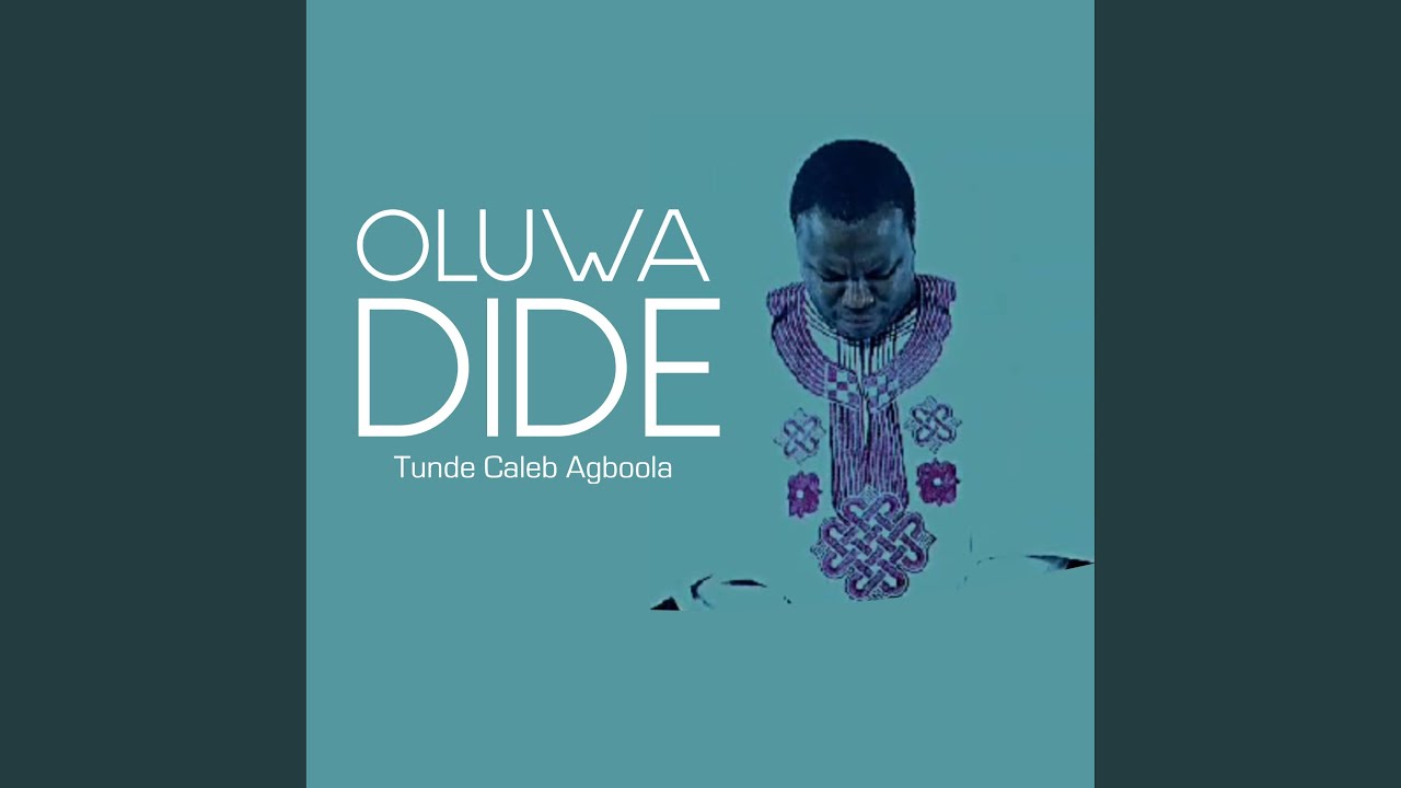Oluwa Dide - YouTube