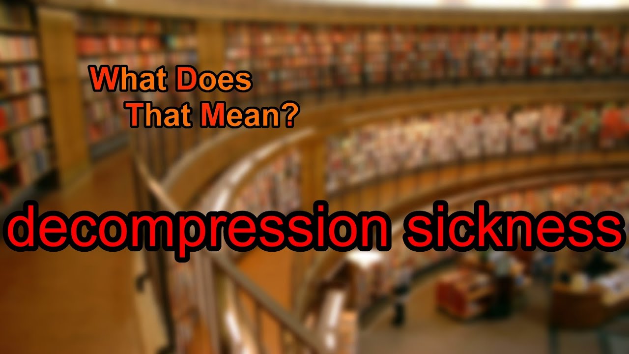 What does decompression sickness mean? - YouTube