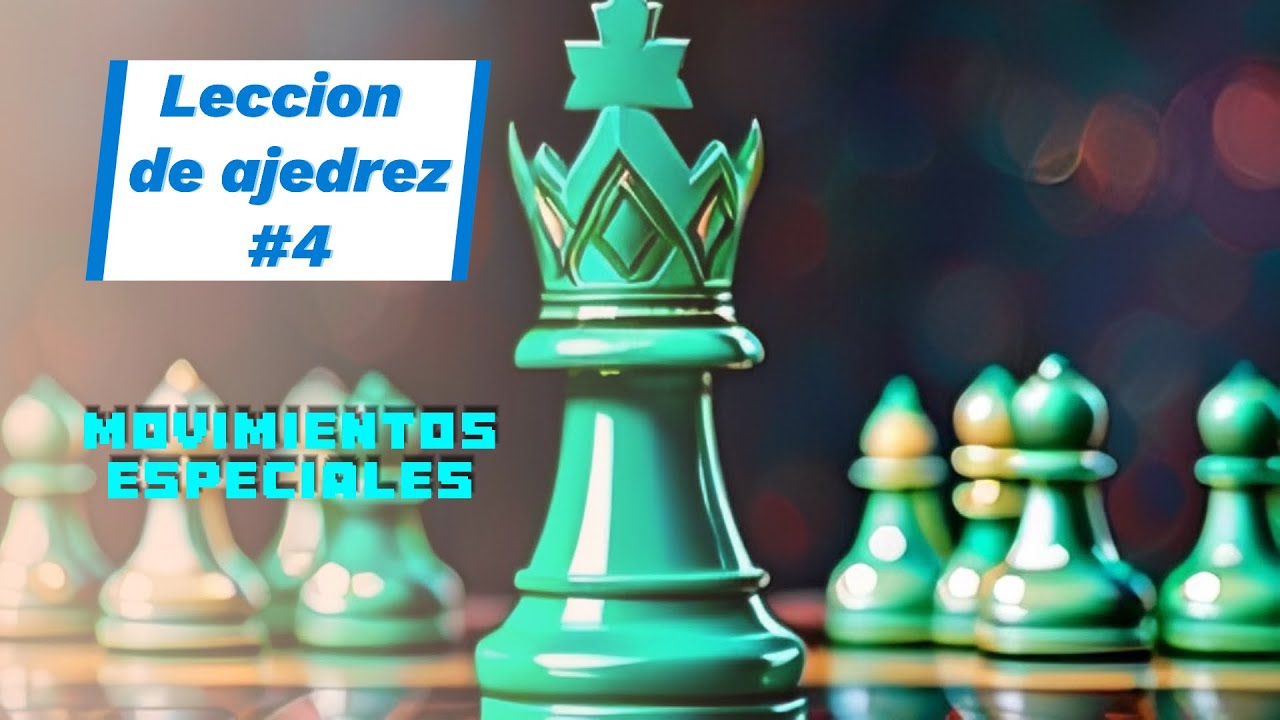 Lección Ajedrez #4 | Movimientos Especiales 🤩| Como jugar ajedrez - YouTube