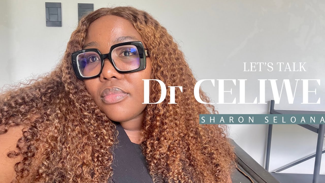 NOW THAT YOU ARE CALM, LET’S TALK ABOUT THE DR CELIWE SAGA. - YouTube