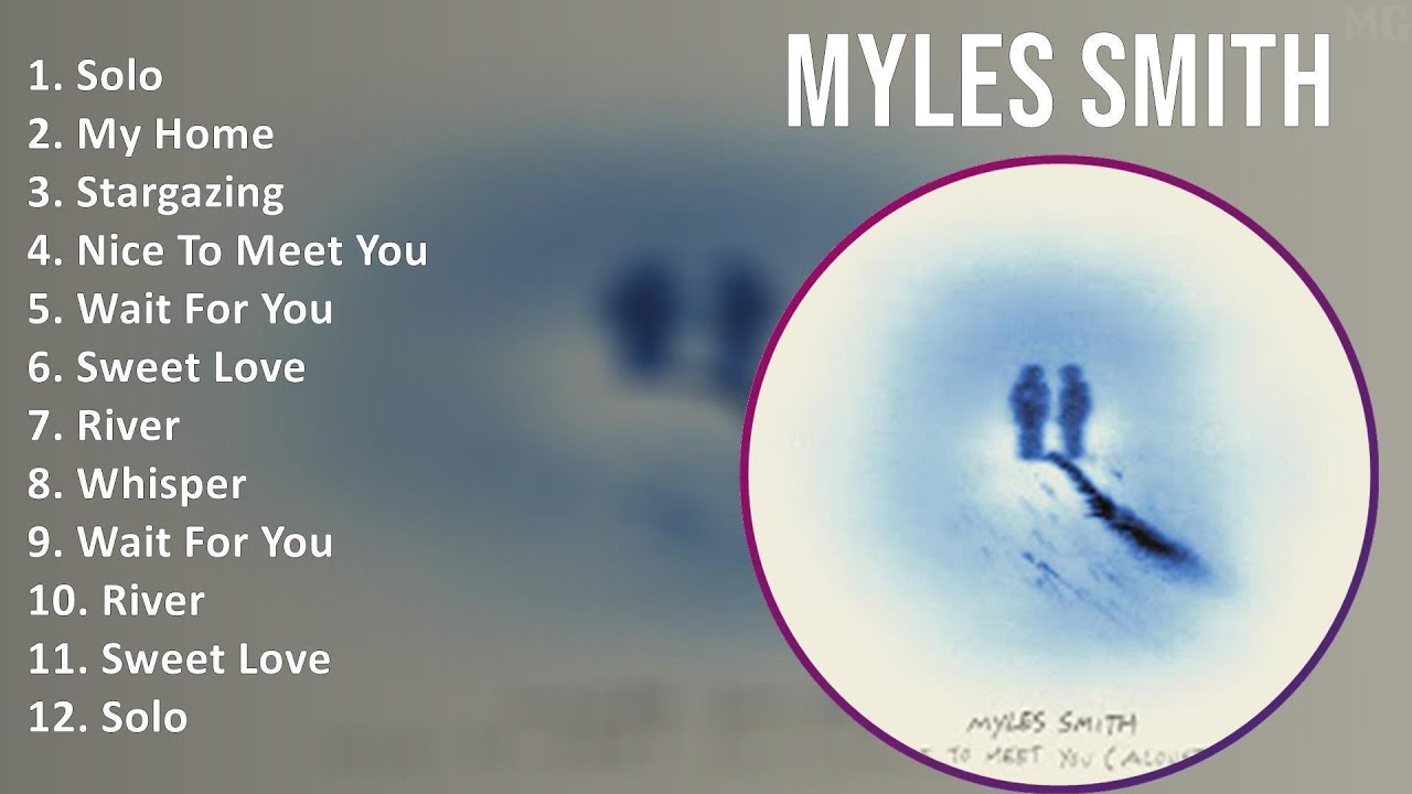 Myles Smith 2025 MIX Top Hits - Solo, My Home, Stargazing, Nice To Meet ...