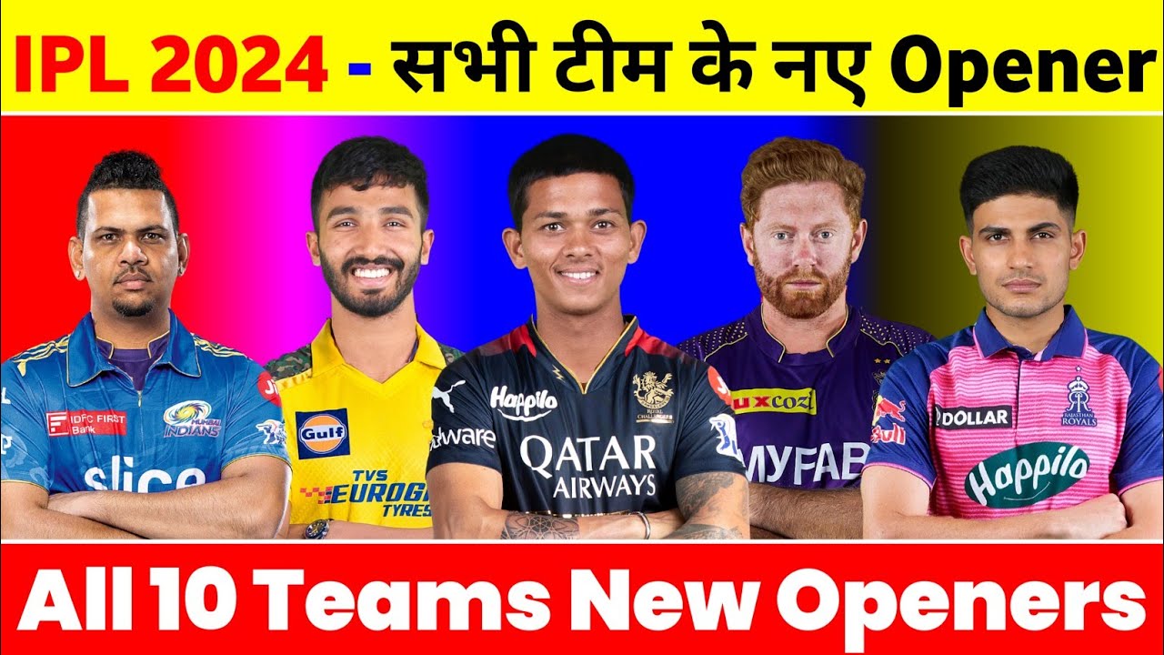 IPL 2024 - All 10 Teams New Openers || IPL 2024 All Team Openers - YouTube