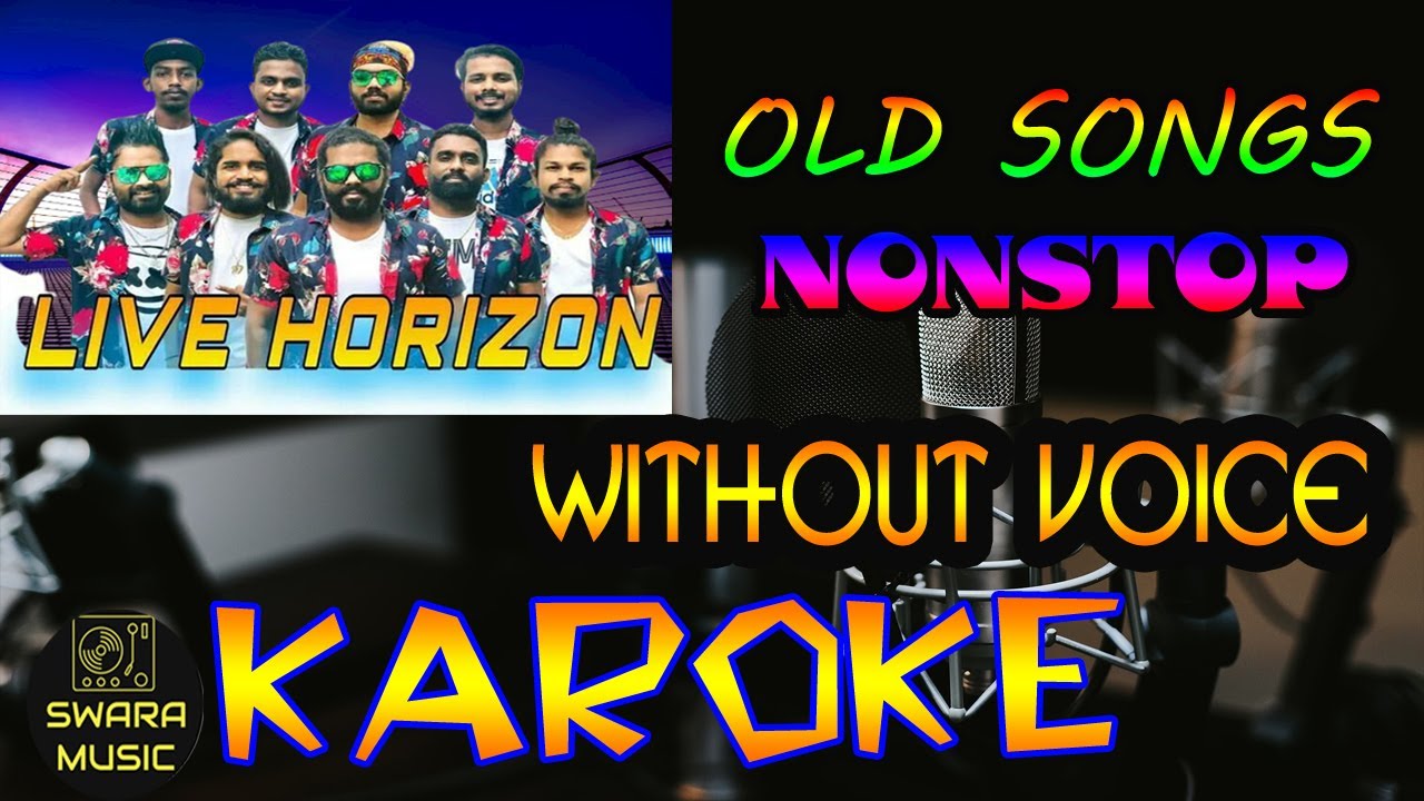 old songs nonstop LIVE HORIZON | without voice | karaoke | lyrics | # ...