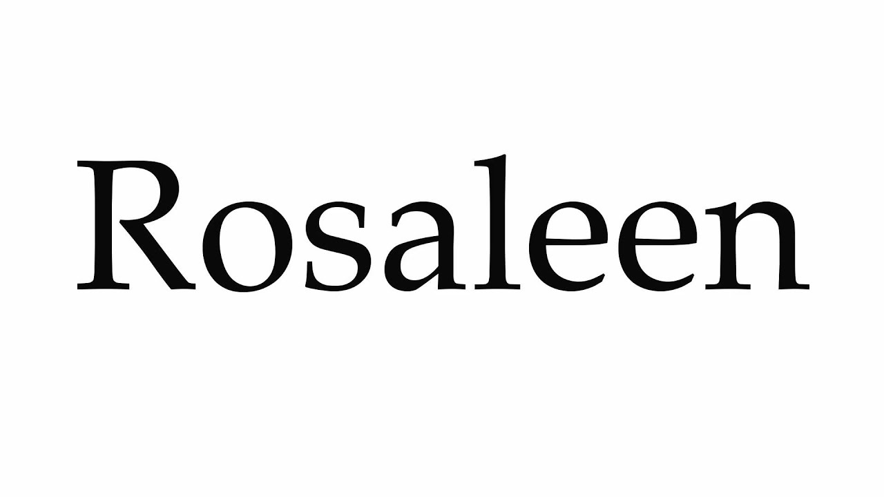 How to Pronounce Rosaleen - YouTube