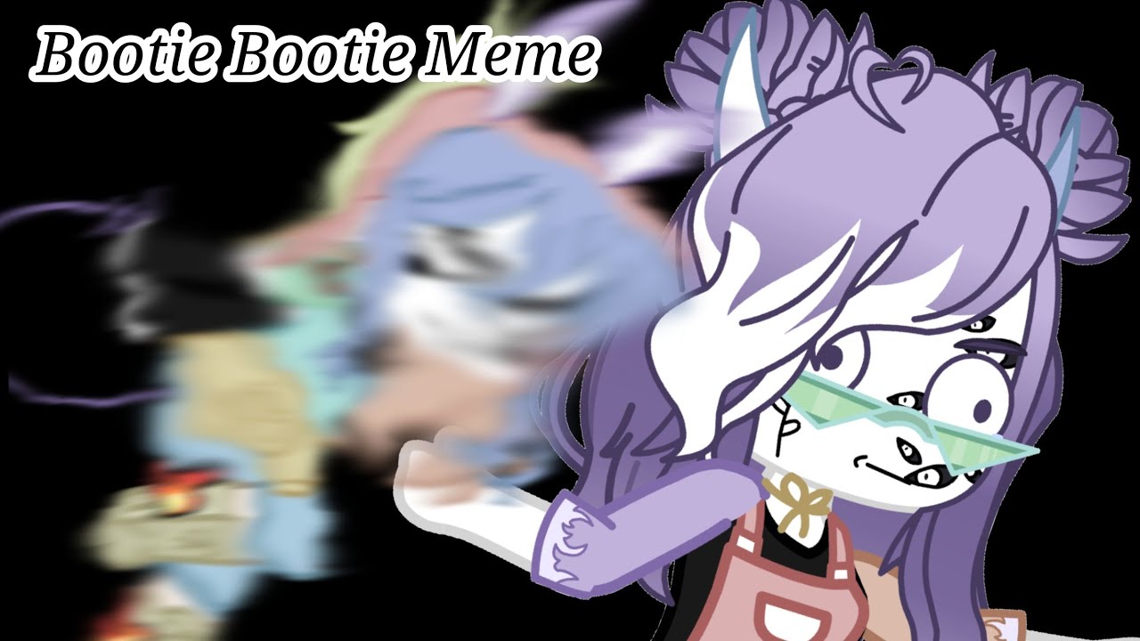 Bootie Bootie Meme - YouTube