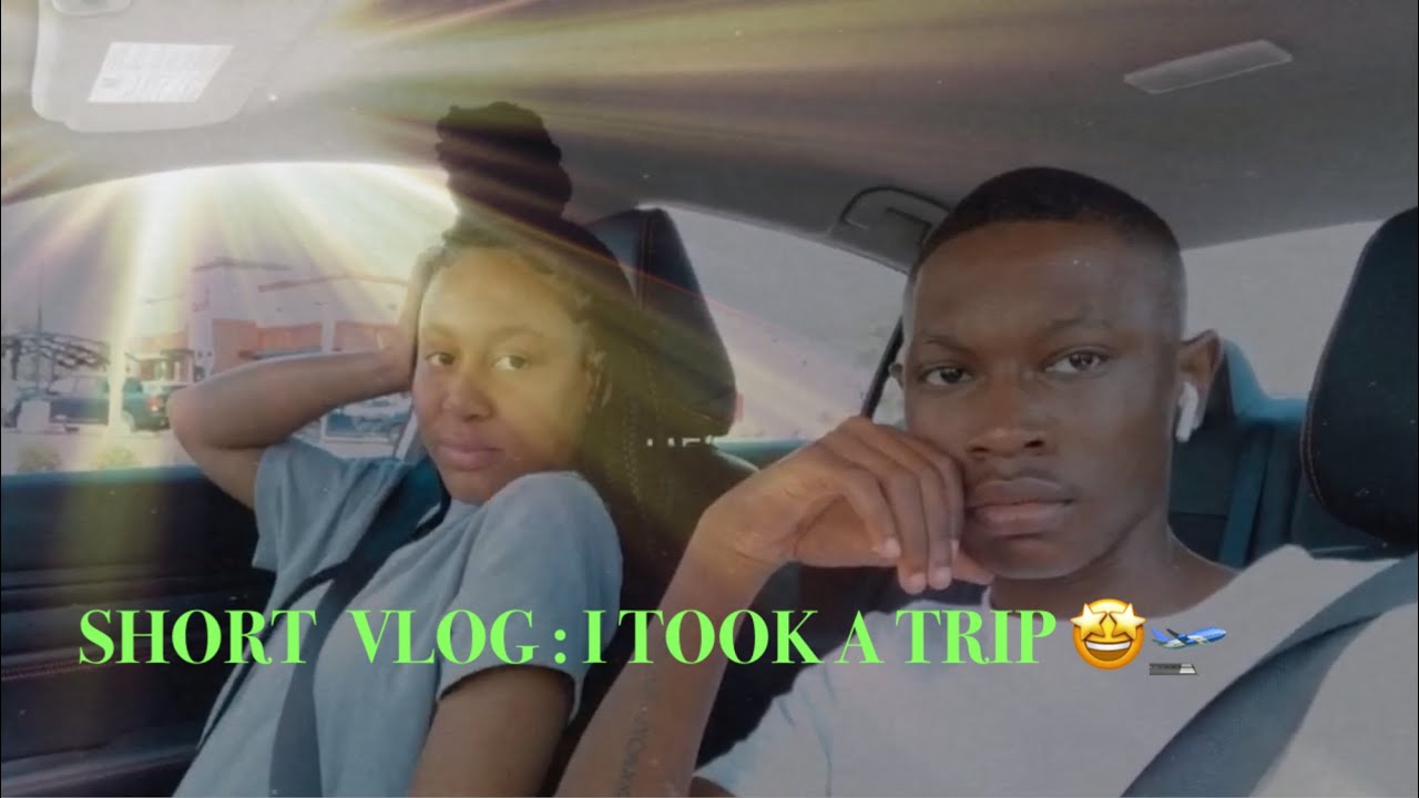SHORT VLOG : I TOOK A TRIP !!! - YouTube